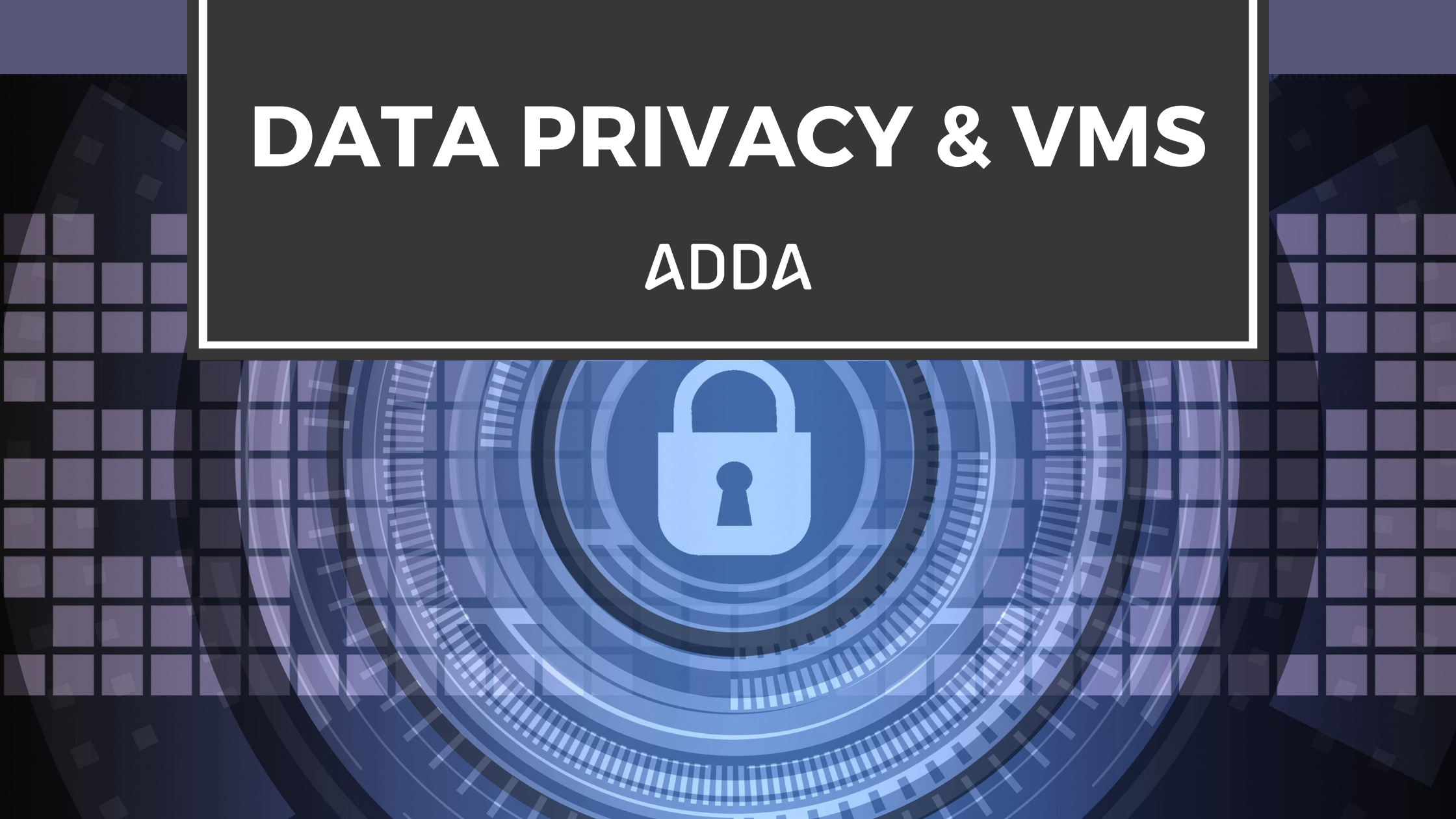 Data Privacy In The World Of Visitor Management System - ADDA BLOG
