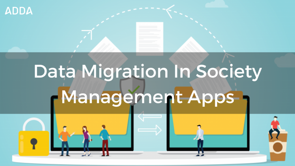 Data Migration From CommonFloor & Other Society Management Apps