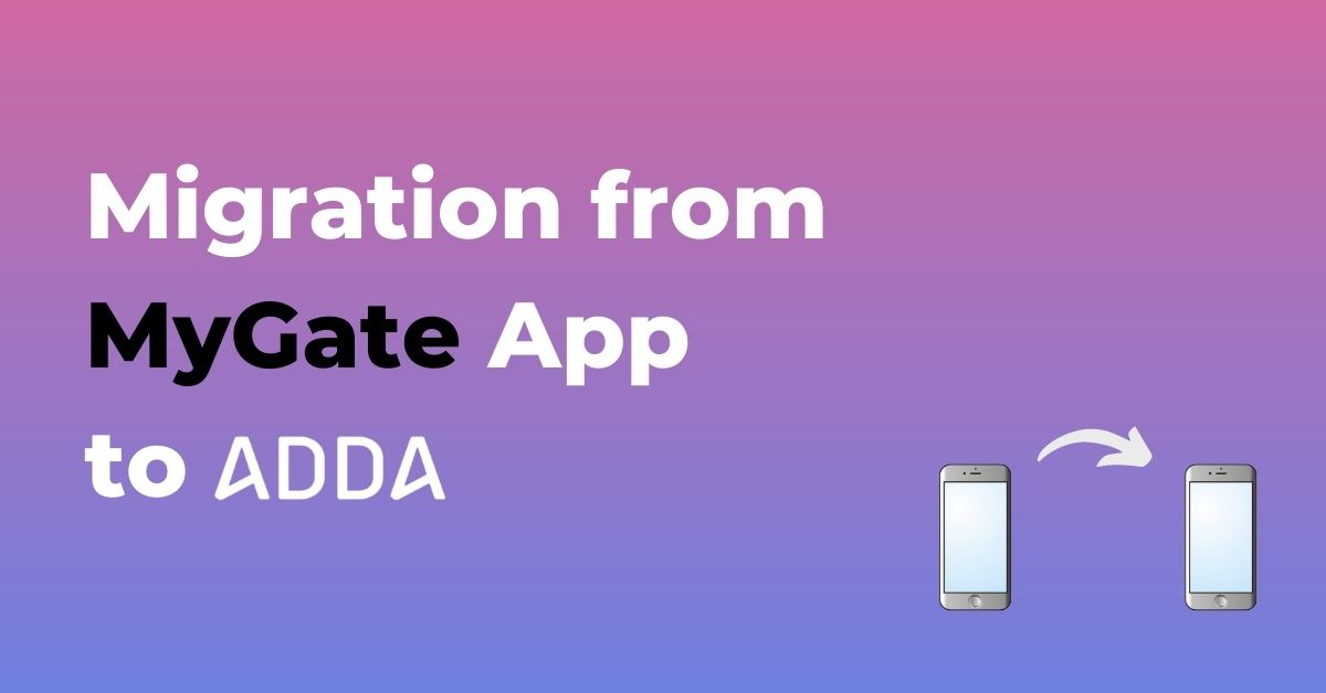Migration From MyGate App to ADDA