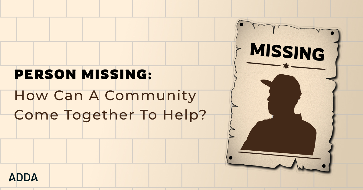 How Can A Community Help Find A Missing Person?