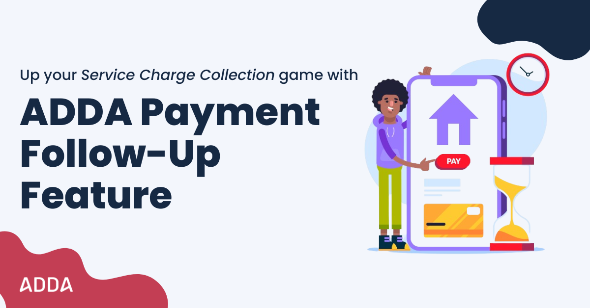 Boost Collections 10x With ADDA Payment Follow-Up Feature!
