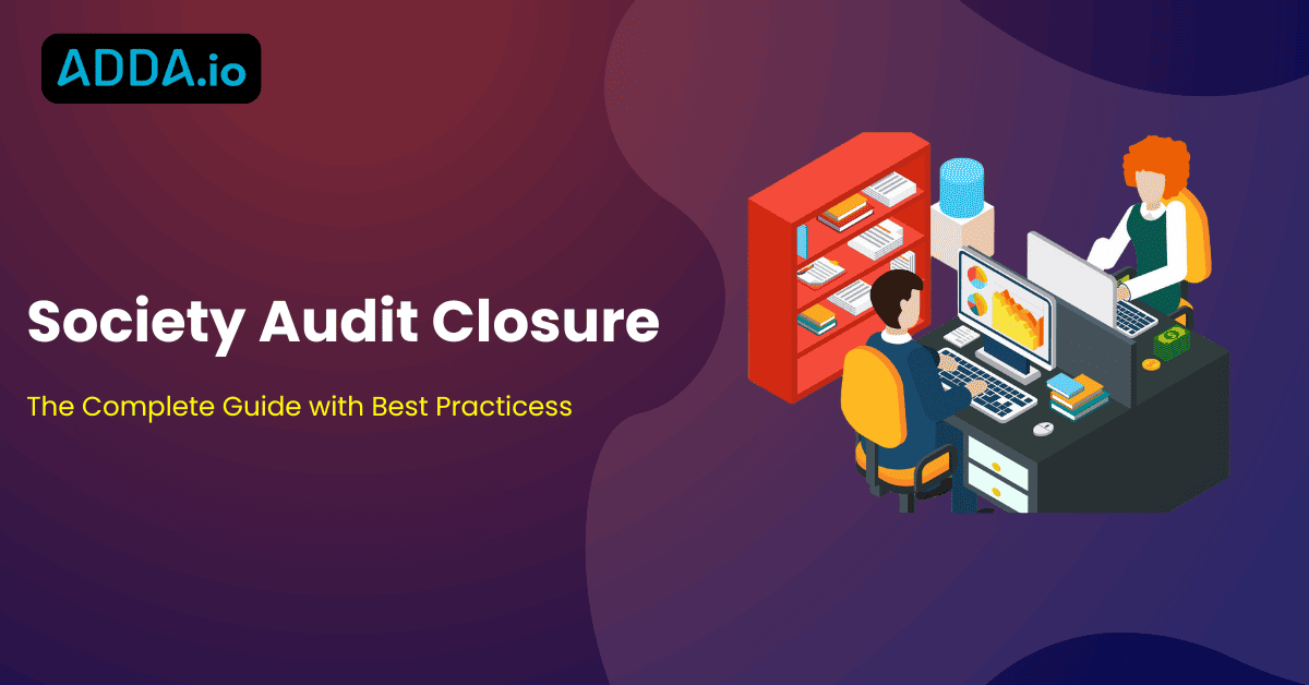 Society Audit Closure: Ensure a Smooth and Seamless Process