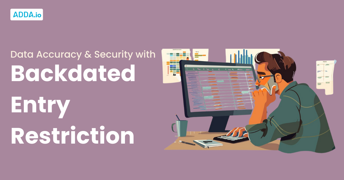 Data Accuracy & Security with Backdated Entry Restriction Feature - ADDA BLOG