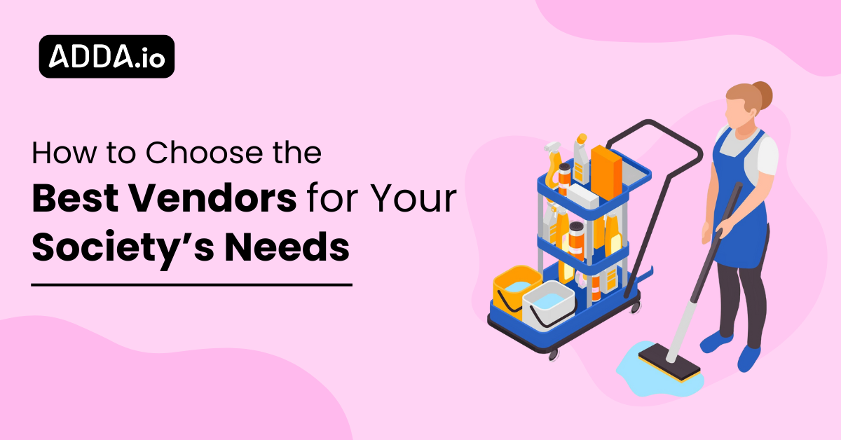 How to Choose the Best Vendors for Your Society’s Needs - ADDA BLOG