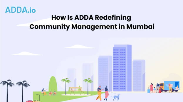 How Is ADDA Redefining Community Management in Mumbai